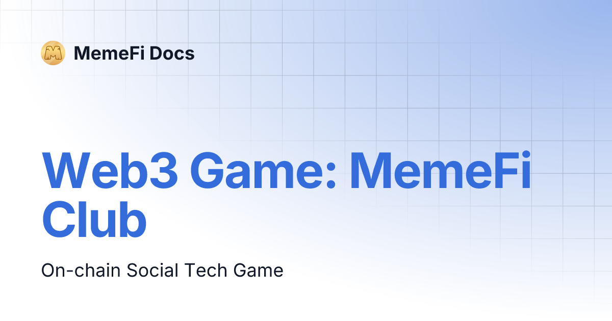 Web3 Game: MemeFi Club | MemeFi Docs